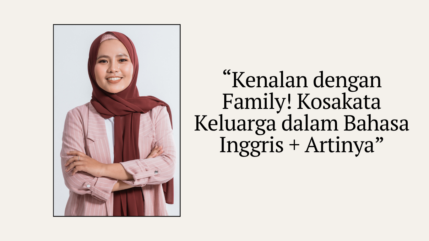 Kosakata Keluarga dalam Bahasa Inggris - Share English Pare